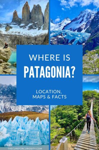 Where is Patagonia Located? Maps, Facts, & More! | The Cure for Curiosity